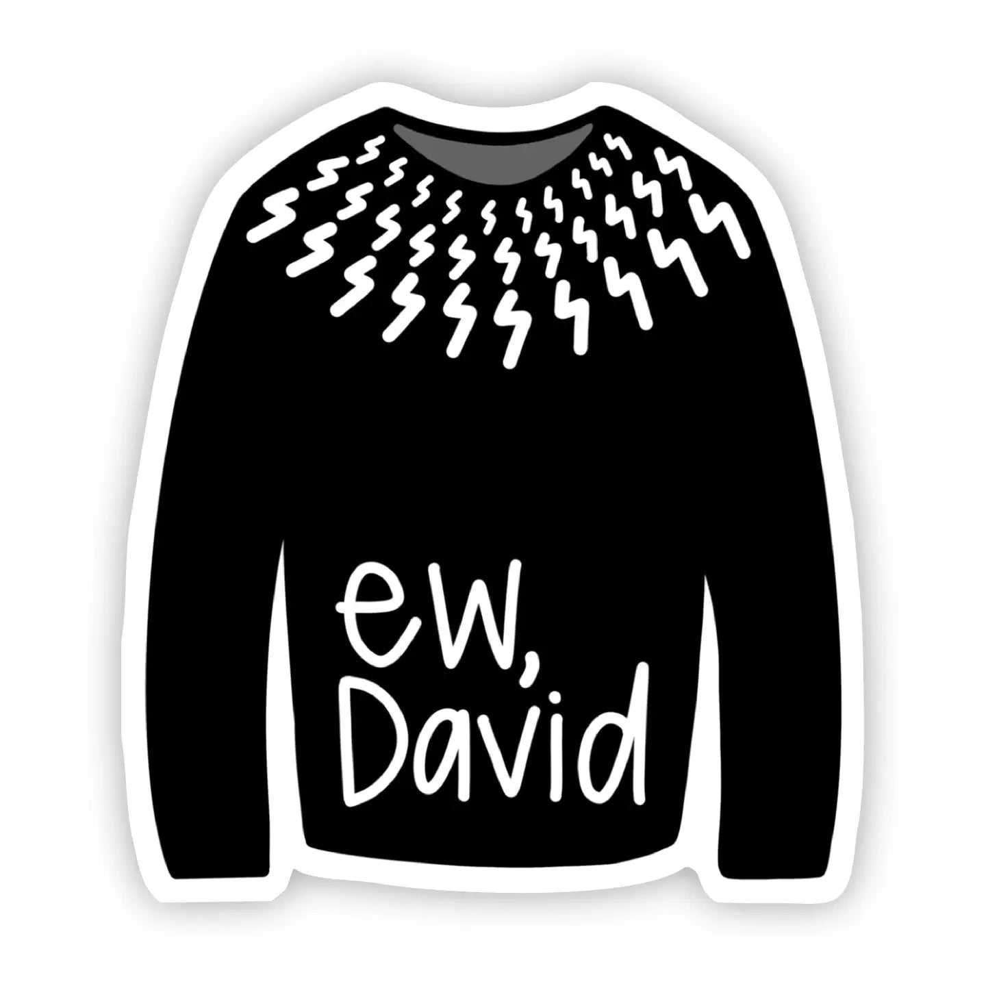 ew, David Sticker – Honey Boutique